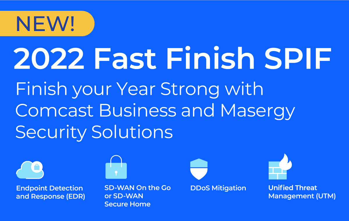 Earn More by Selling Comcast Business and Masergy Security Solutions